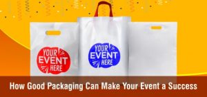 How Good Packaging Can Make your Event a Success