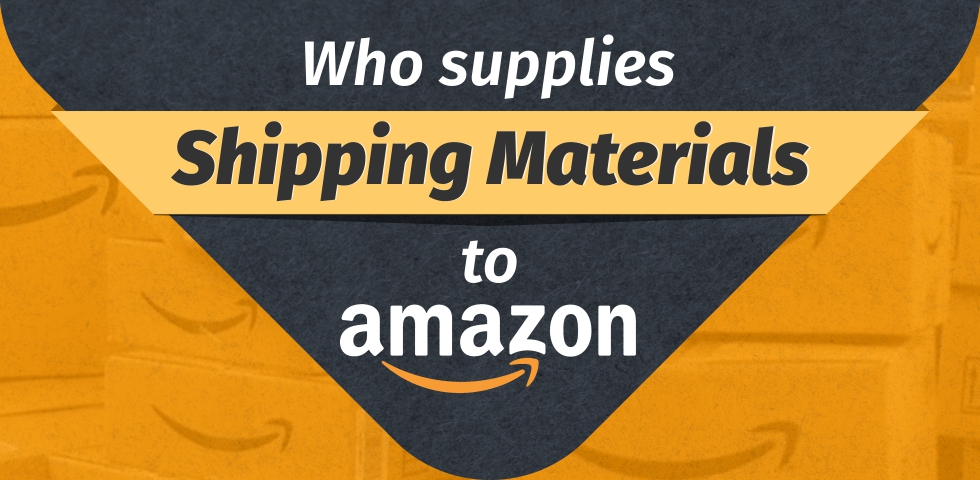 Who Supplies Shipping Material To Amazon?