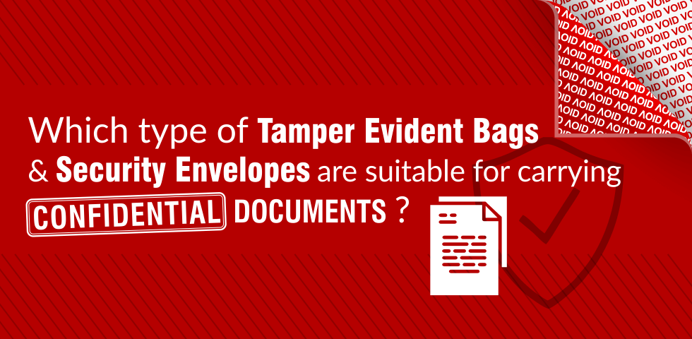 Which Type of Tamper Evident Bags & Security Envelopes are Suitable for ...